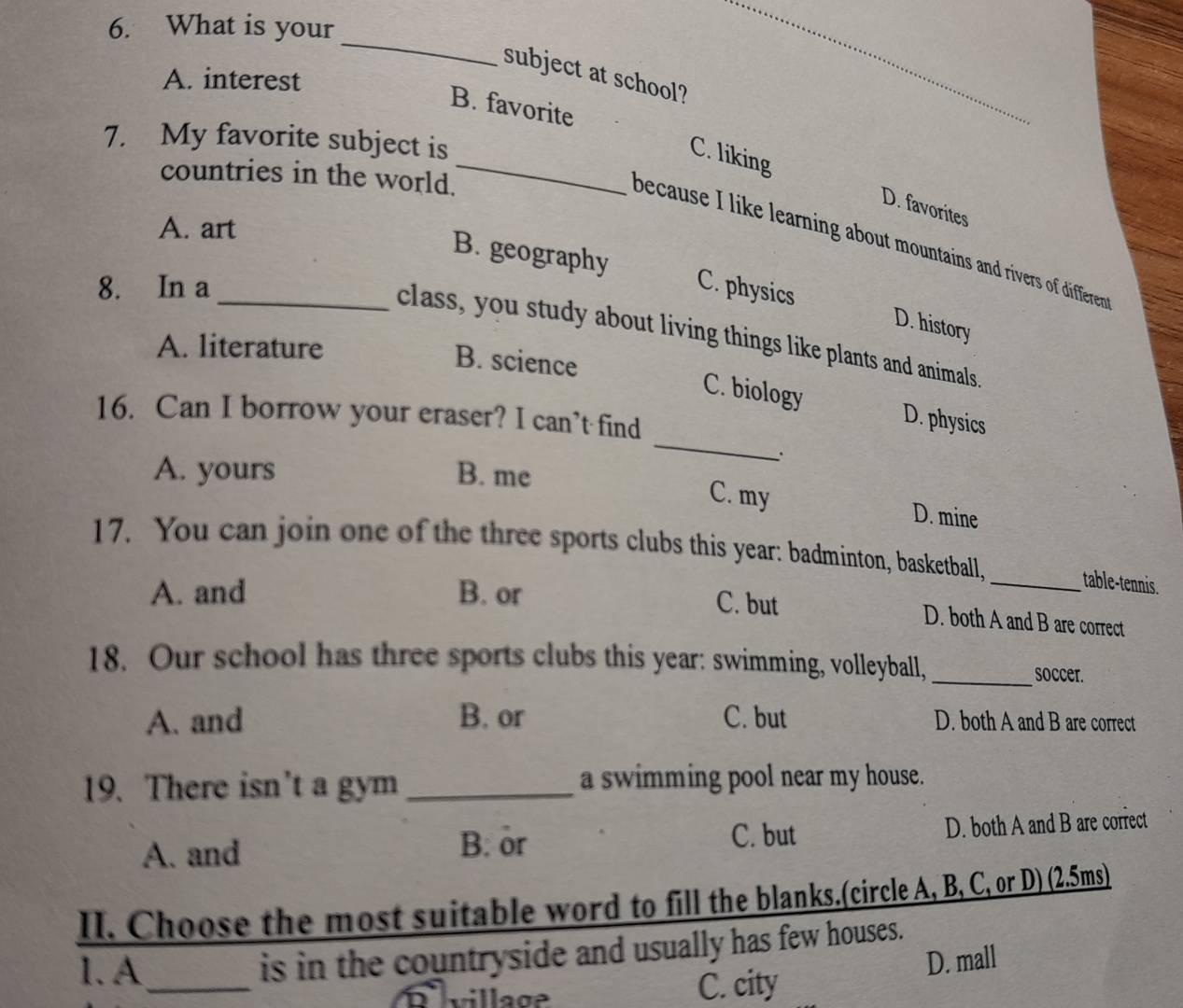 Giải quyết:What is your _ subject at school? A. interest B. favorite 7 ...