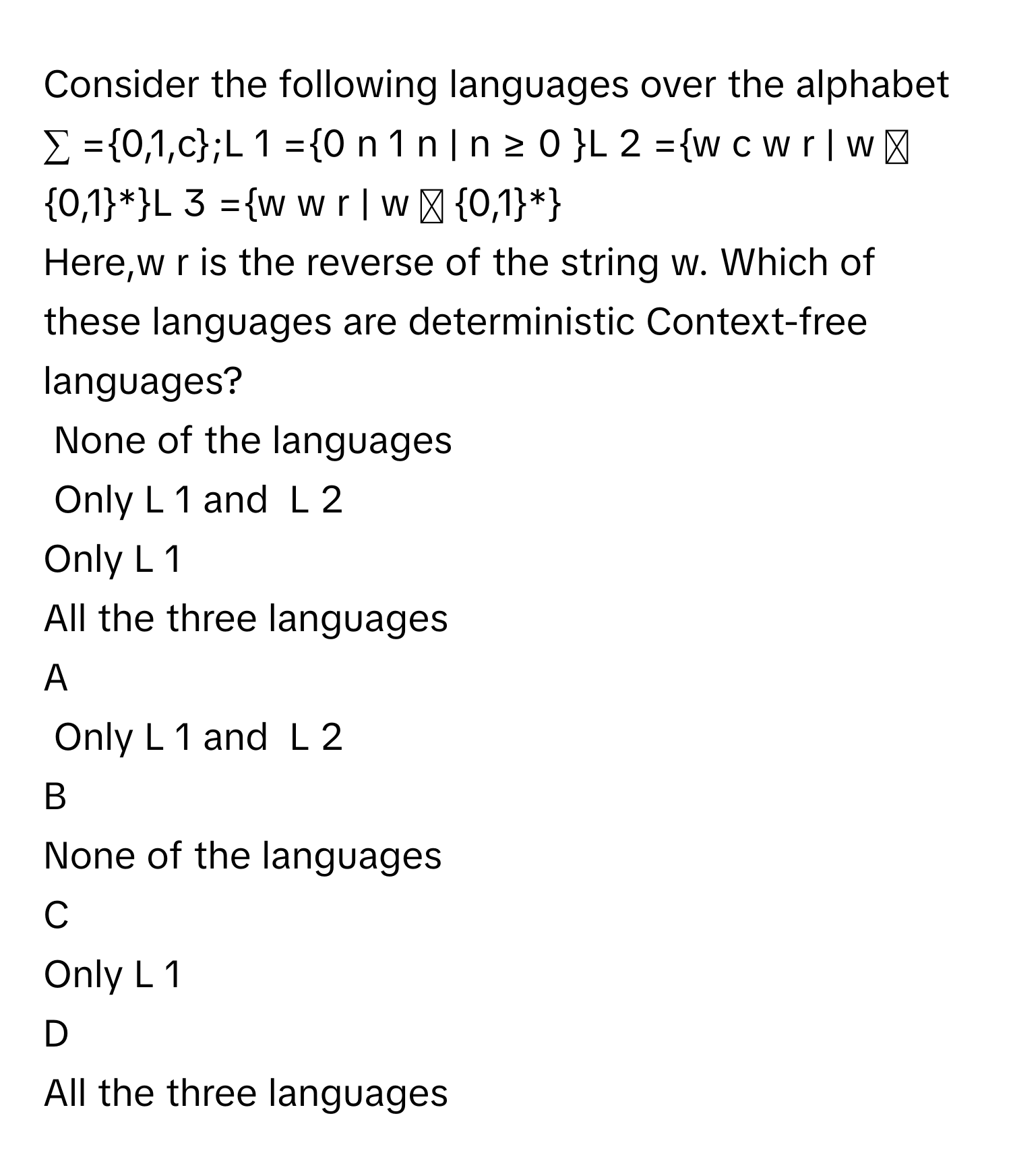 Solved: Consider the following languages over the alphabet ∑ =0,1,c;L 1 ...