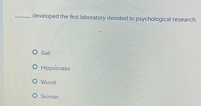 Solved: developed the first laboratory devoted to psychological ...