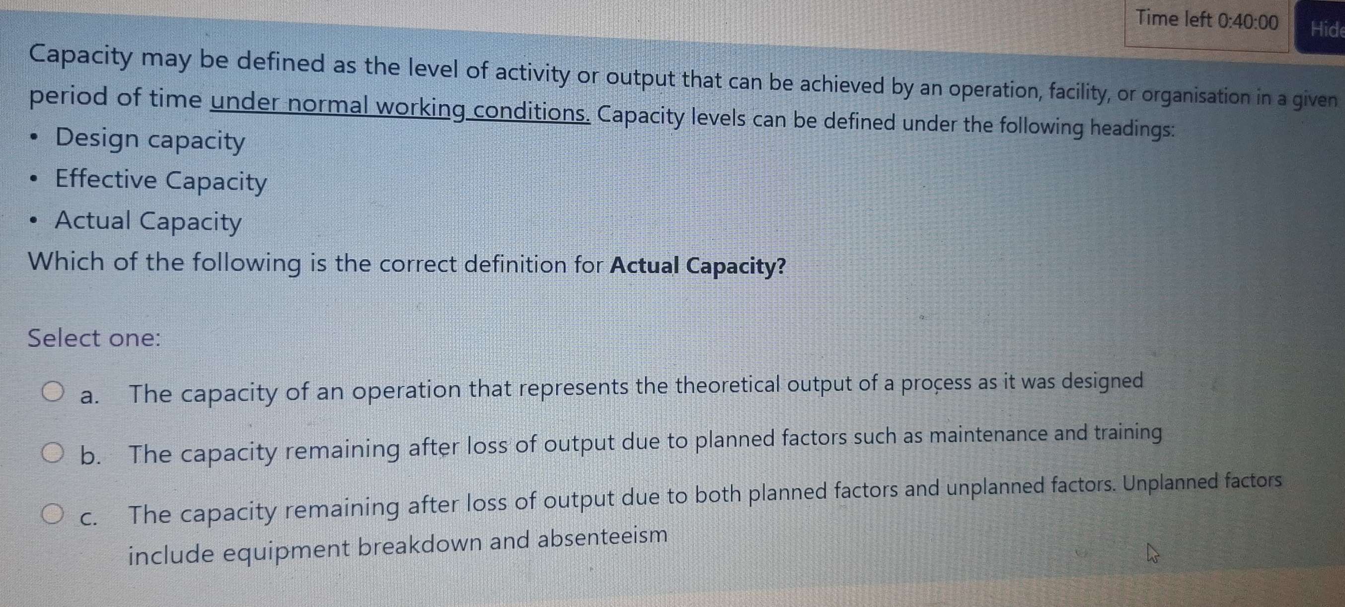 Solved: Time left 0:40:00 Hid Capacity may be defined as the level of ...