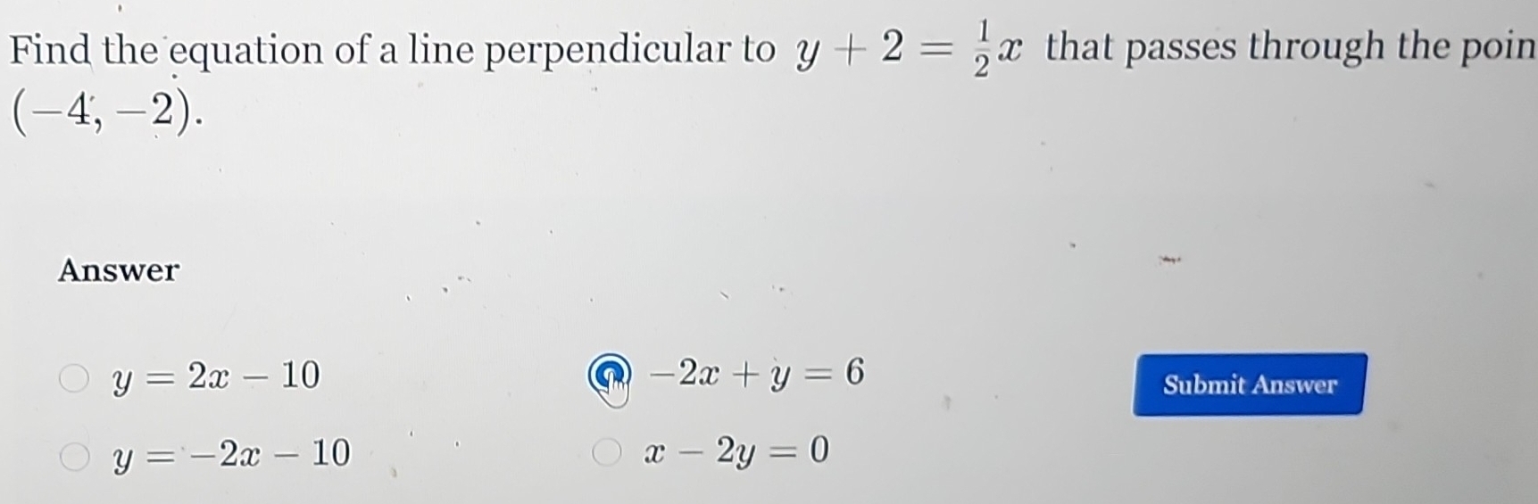 Solved: Find the equation of a line perpendicular to y+2= 1/2 x that ...