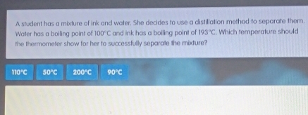 Solved: A student has a mixture of ink and water. She decides to use a ...