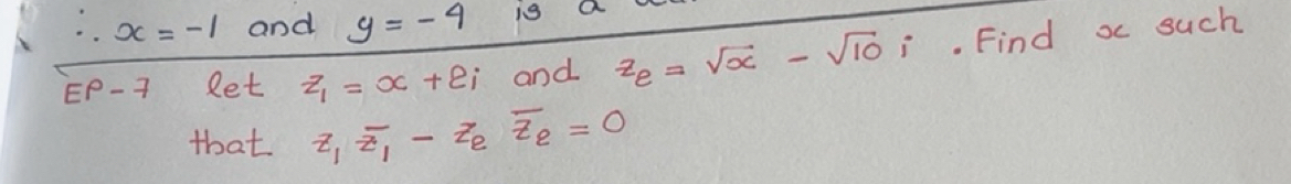 Gelöst:.. x=-1 and y=-4 i9 a EP- 7 Ret z_1=x+2i and z_e=sqrt(x)-sqrt(10 ...