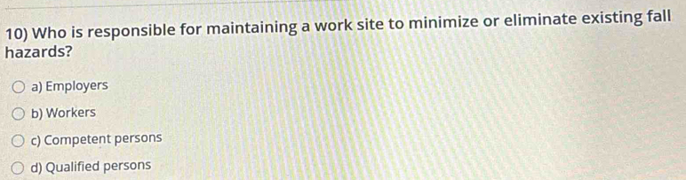 Solved: Who is responsible for maintaining a work site to minimize or ...