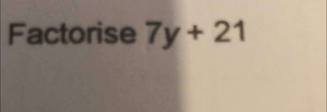 Solved: Factorise 7y+21 [Math]