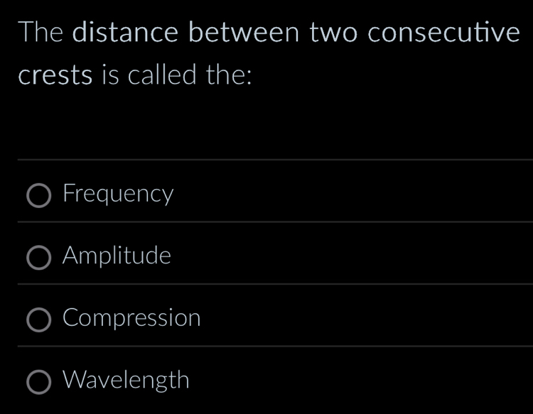 Solved: The distance between two consecutive crests is called the ...