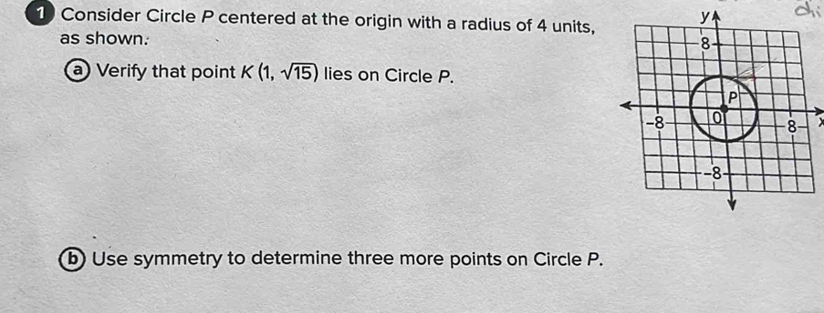 Solved: Consider Circle P centered at the origin with a radius of 4 units, as shown. a) Verify t ...