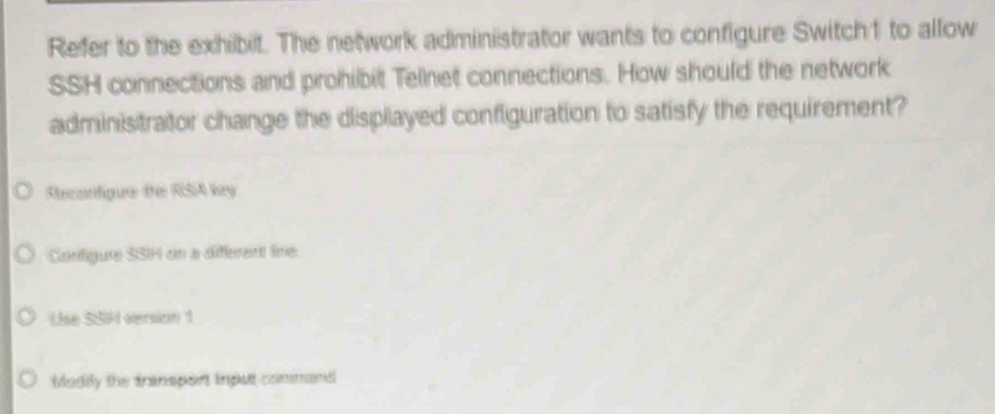 Solved Refer To The Exhibit The Network Administrator Wants To Configure Switch1 To Allow Ssh
