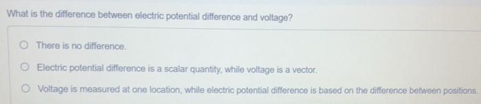 Solved: What is the difference between electric potential difference ...