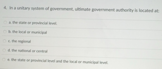 Solved: In a unitary system of government, ultimate government ...