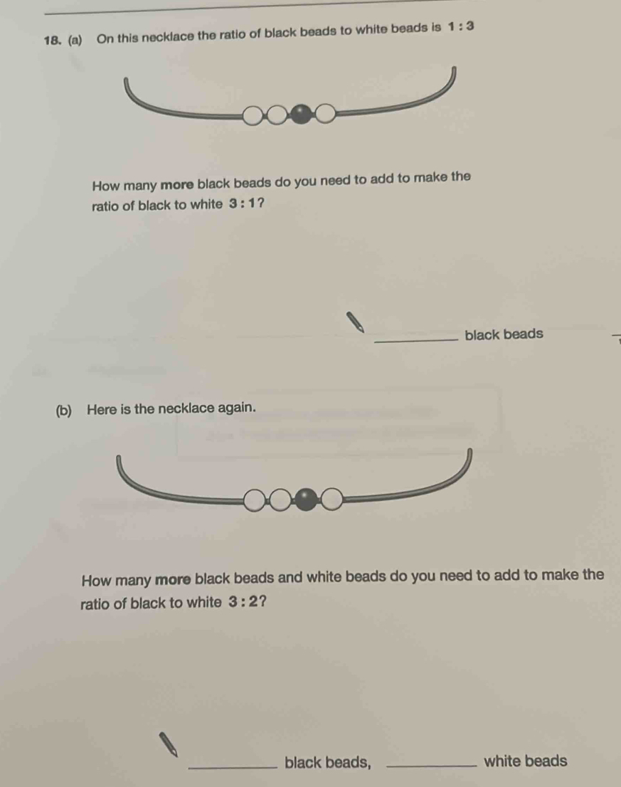 Solved: On this necklace the ratio of black beads to white beads is 1:3 ...