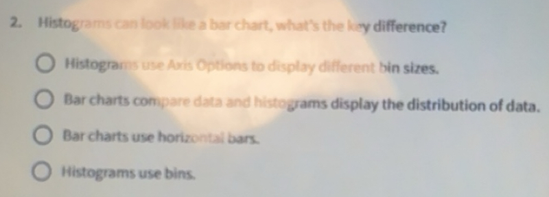Solved: Histograms can look like a bar chart, what's the key difference ...