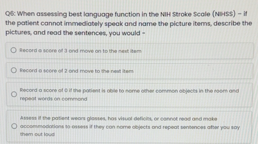 Solved: When assessing best language function in the NIH Stroke Scale ...