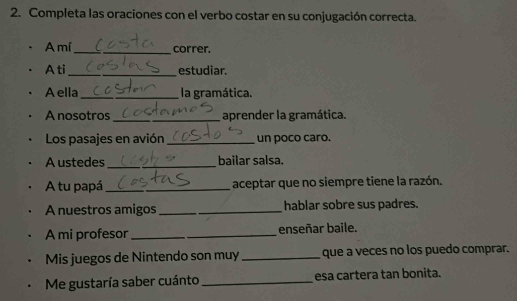 Solved: Completa las oraciones con el verbo costar en su conjugación ...