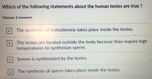 Solved: Which of the following statements about the human testes are ...