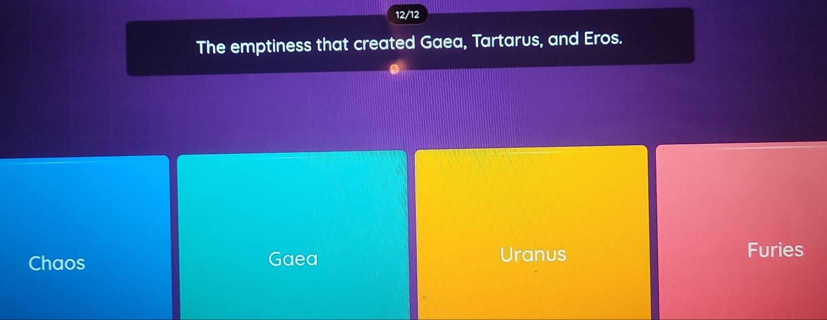 Solved: 12/12 The emptiness that created Gaea, Tartarus, and Eros ...