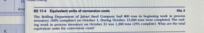 Solved: Ana BE 17-4 Equivalent units of conversion costs Obj. 2 The Rolling Department of Jabari ...