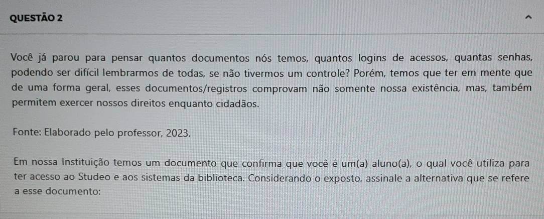 Resolvido:Você já parou para pensar quantos documentos nós temos, quantos logins de acessos, quantas
