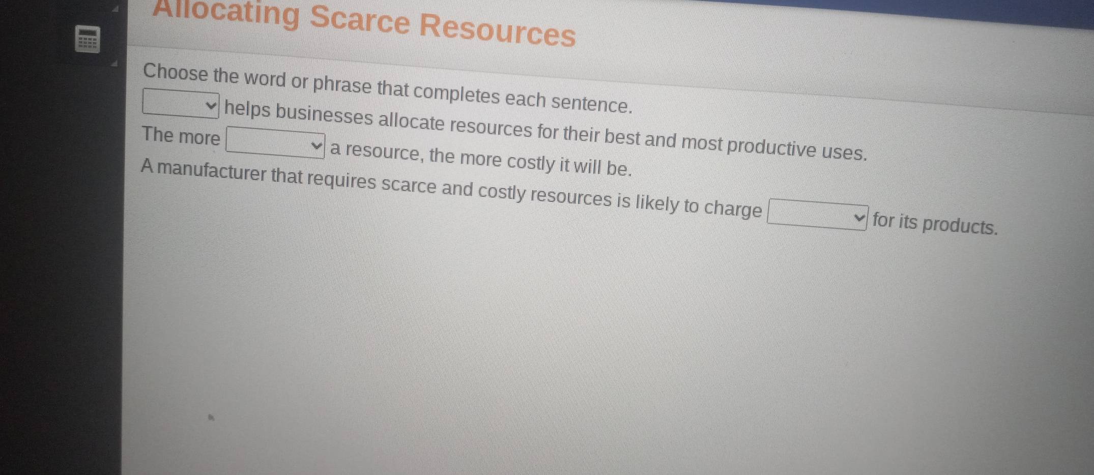 Solved: Allocating Scarce Resources Choose the word or phrase that ...