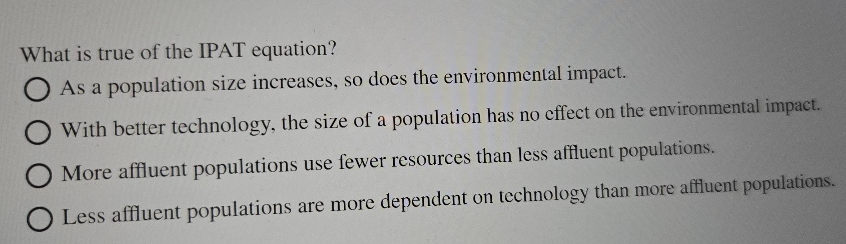 Solved: What is true of the IPAT equation? As a population size ...
