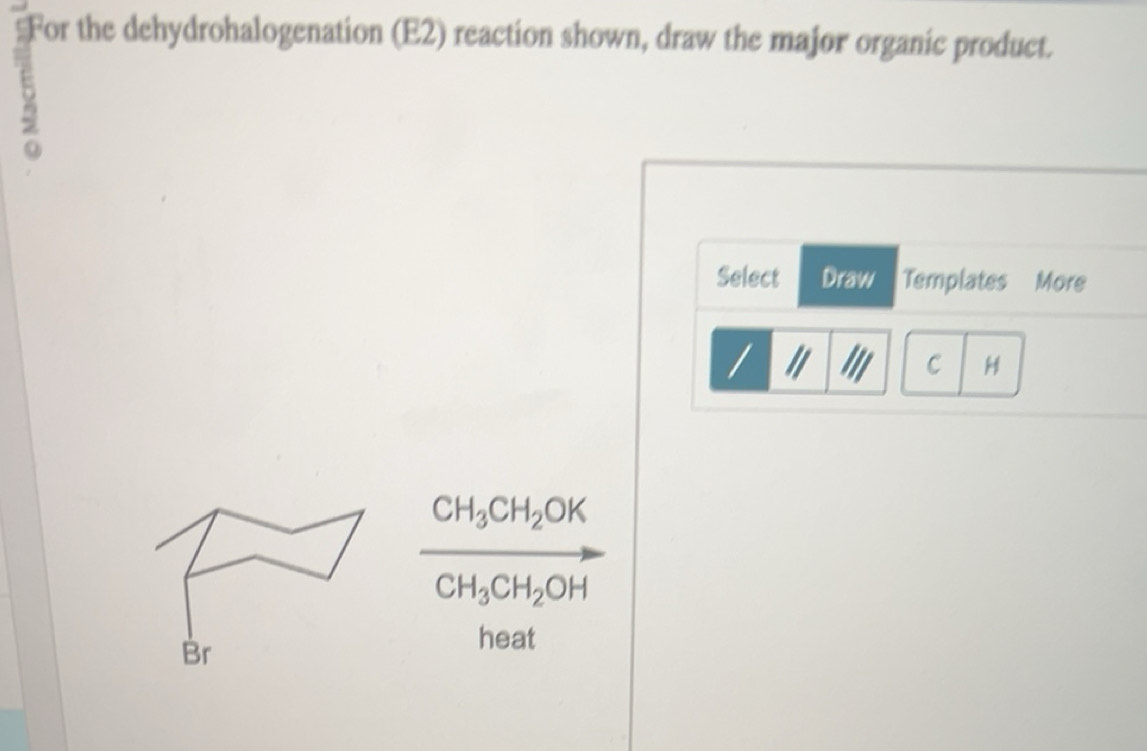 Solved: For the dehydrohalogenation (E2) reaction shown, draw the major ...