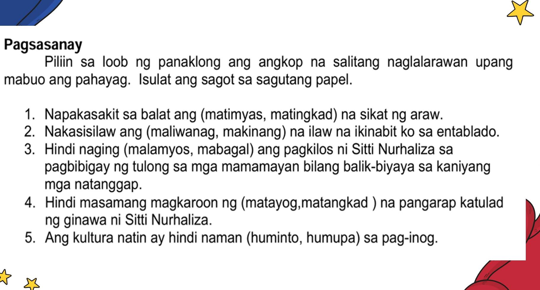 Solved: Pagsasanay Piliin sa loob ng panaklong ang angkop na salitang ...