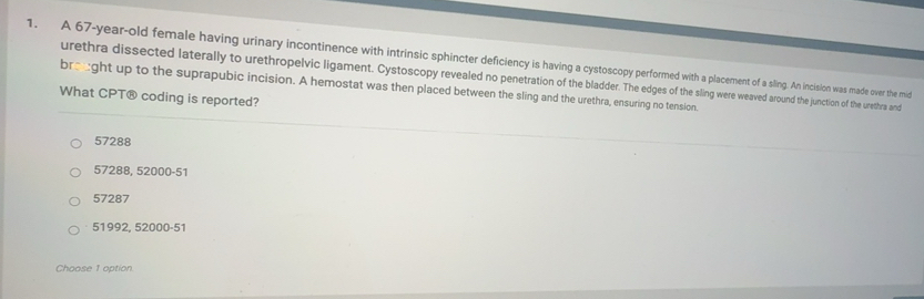 Solved: A 67-year-old female having urinary incontinence with intrinsic ...