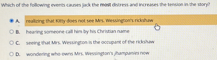 Solved: Which of the following events causes Jack the most distress and ...