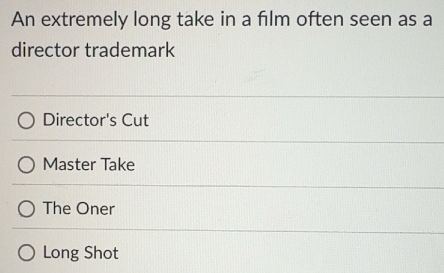 Solved: An extremely long take in a film often seen as a director ...