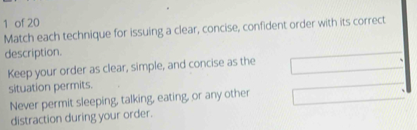 Solved: of 20 Match each technique for issuing a clear, concise, confident order with its ...