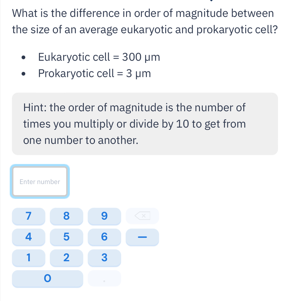 Solved: What is the difference in order of magnitude between the size ...