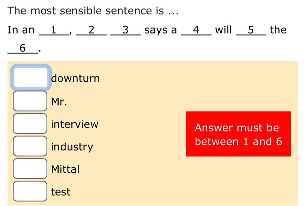 Solved: The most sensible sentence is ... In an __1__, __2__ __3__ says ...