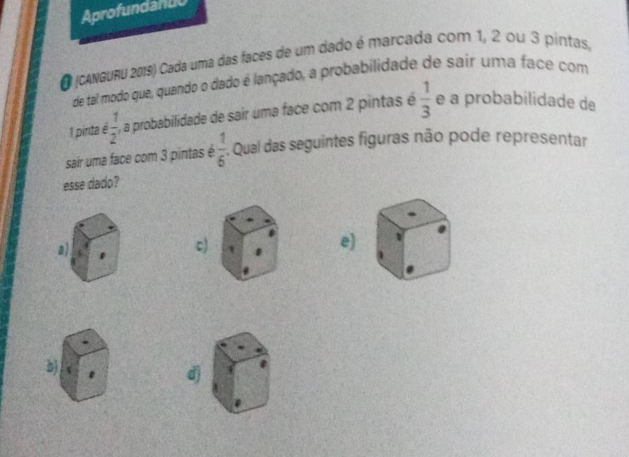 Resolvido:Aprofundanuu O (cAnguRu 2019) Cada uma das faces de um dado é ...
