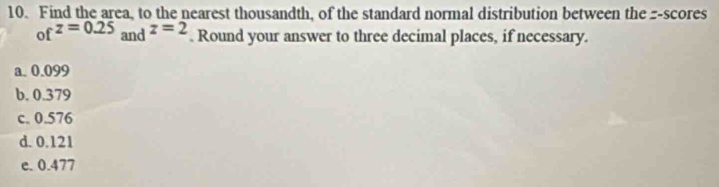 Solved: Find the area, to the nearest thousandth, of the standard ...