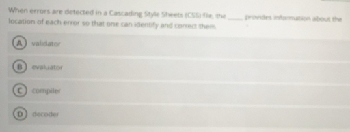 Solved: When errors are detected in a Cascading Style Sheets (CSS) file ...