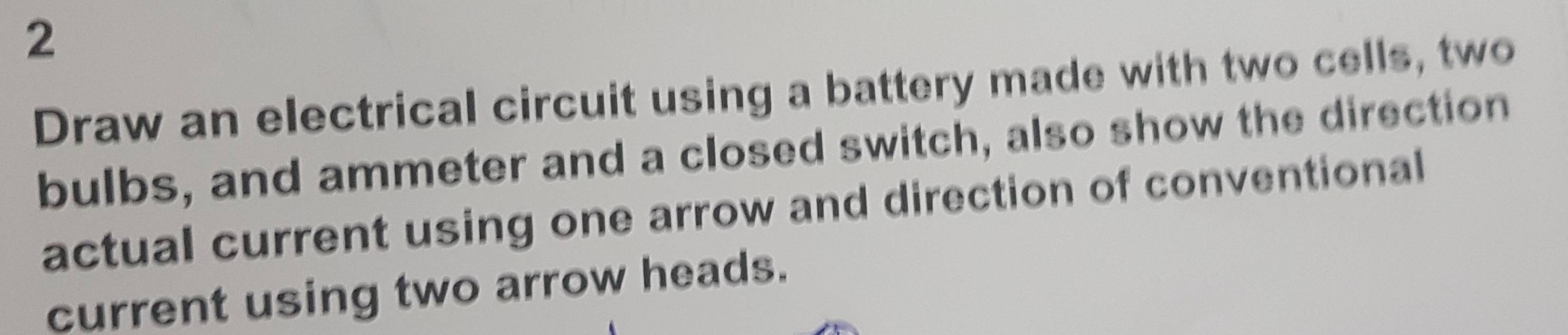 تم الحل:Draw an electrical circuit using a battery made with two cells ...