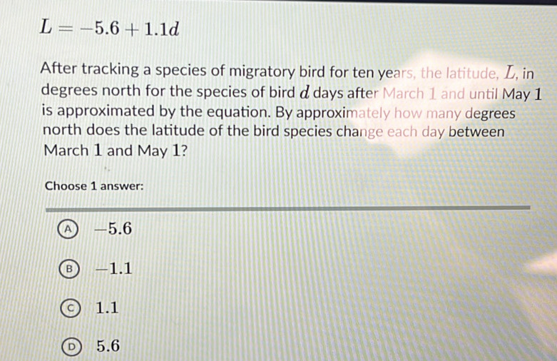 Solved: L=-5.6+1.1d After tracking a species of migratory bird for ten ...