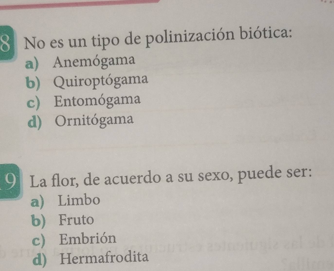 Resuelto:No es un tipo de polinización biótica: a) Anemógama b ...
