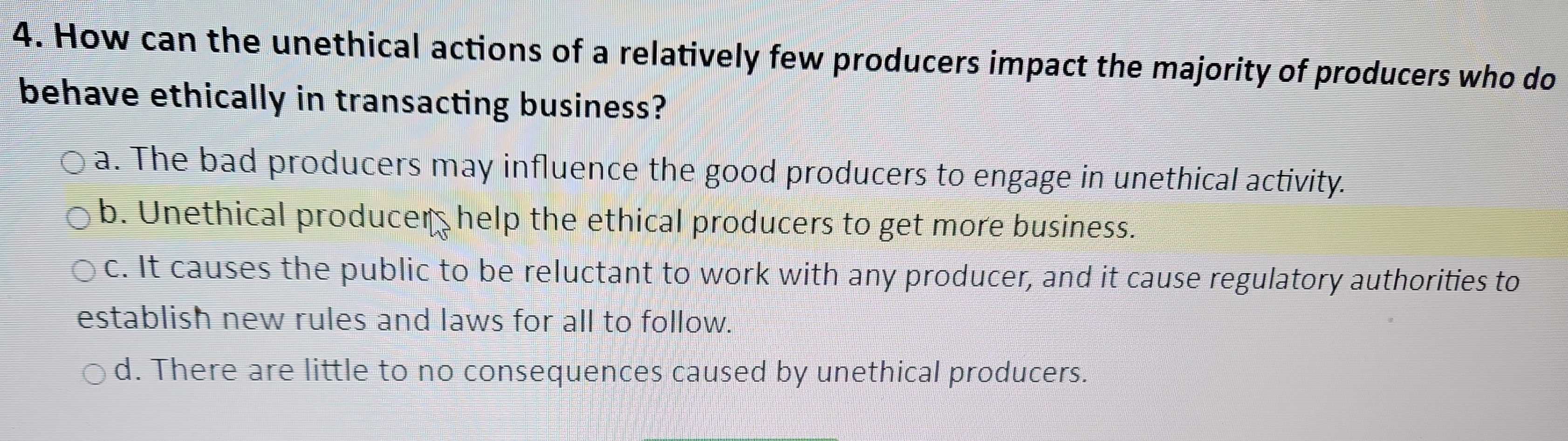 Solved: How can the unethical actions of a relatively few producers ...