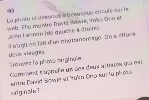 Résolu :La photo ci-dessous a beaucoup circulé sur le web. Elle montre David Bowie, Yoko Ono et