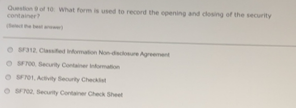 Solved: of 10: What form is used to record the opening and closing of the security container ...