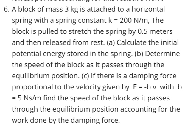 Solved: A block of mass 3 kg is attached to a horizontal spring with a ...