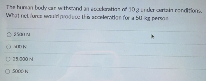 Solved: The human body can withstand an acceleration of 10 g under ...