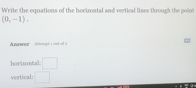 Solved: Write the equations of the horizontal and vertical lines ...