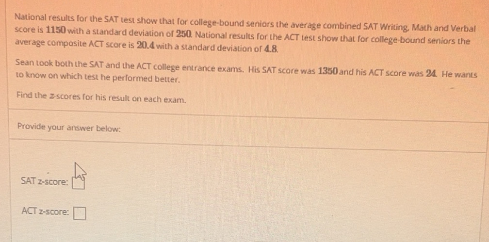 Solved: score is 1150 with a standard deviation of 250. National ...