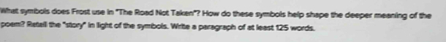 Solved: What symbols does Frost use in "The Road Not Taken"? How do ...