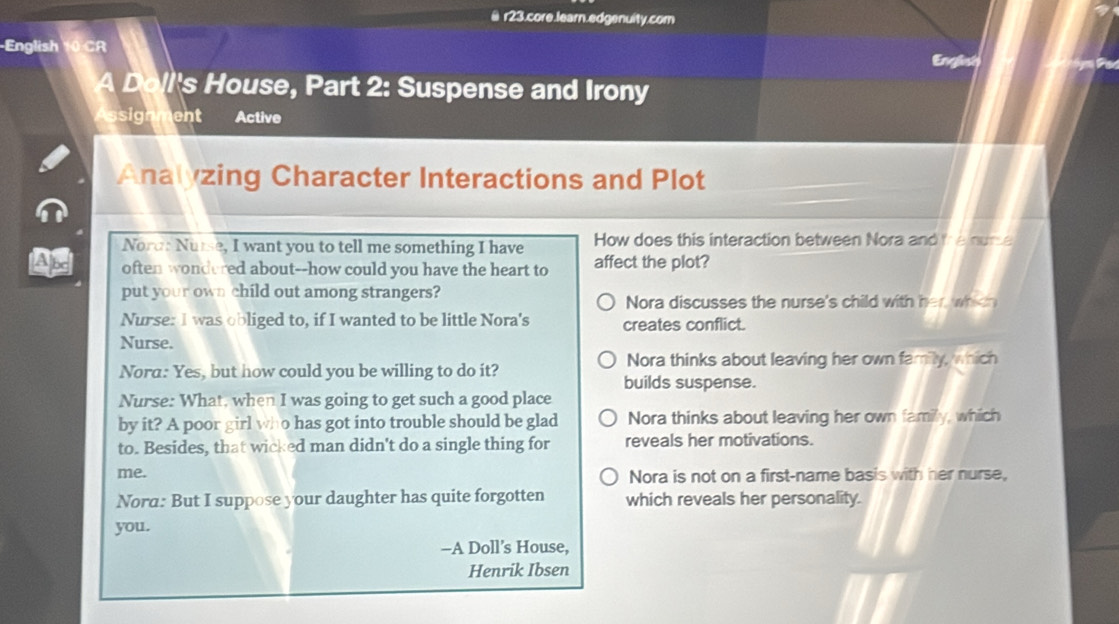 Solved: r23.core.learn.edgenuity.com English 10 CR English A Doll's House, Part 2: Suspense and ...