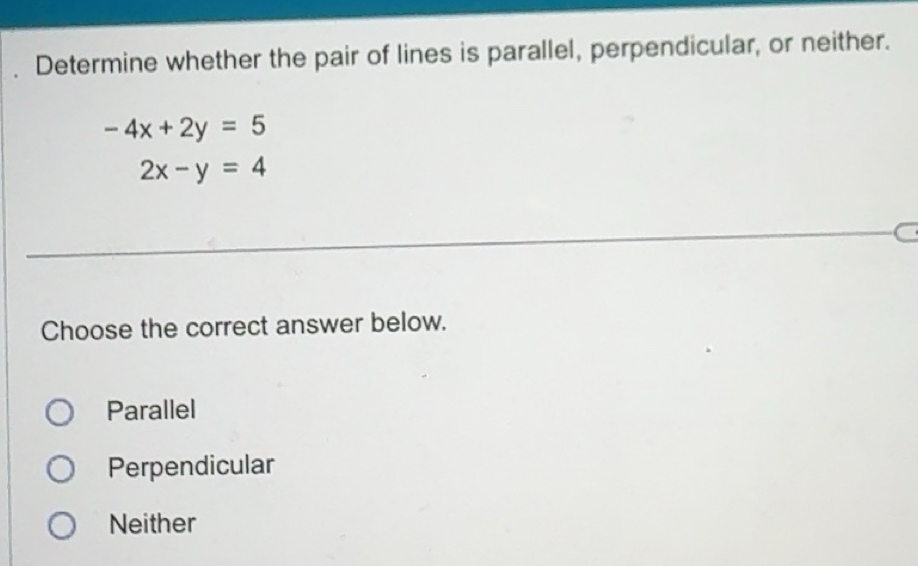 Solved: Determine whether the pair of lines is parallel, perpendicular ...