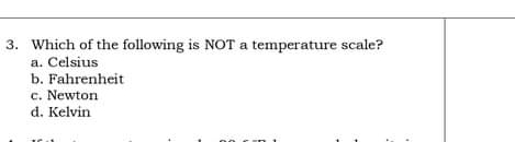 Solved: Which of the following is NOT a temperature scale? a. Celsius b ...