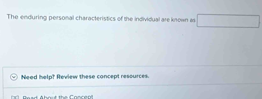 Solved: The enduring personal characteristics of the individual are ...